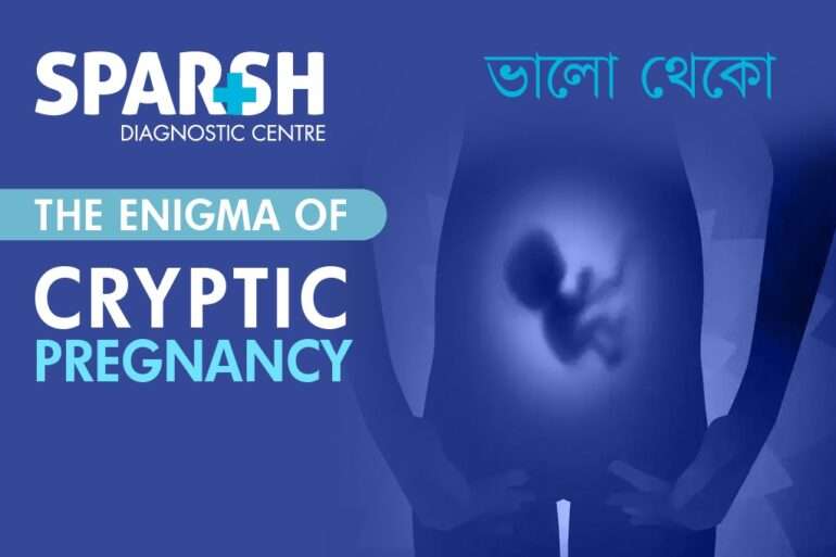 Cryptic Pregnancy - Sparsh Diagnostic Center