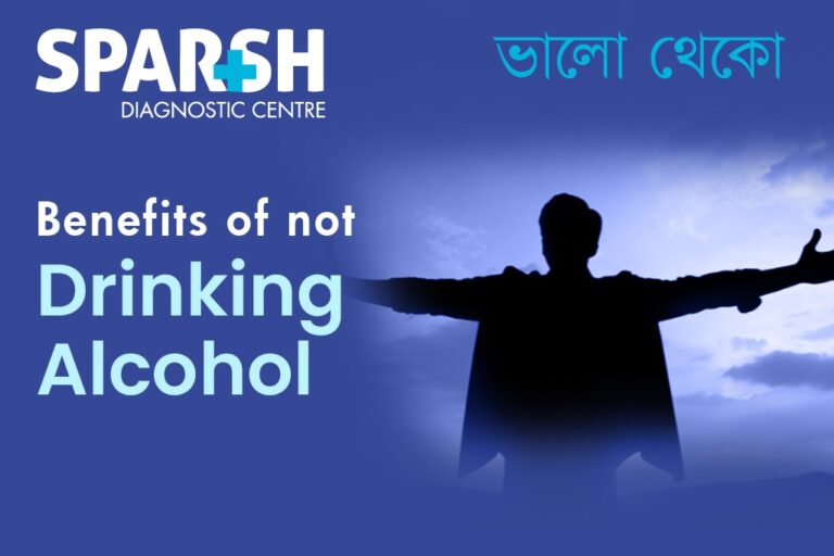 Benefits of Not Drinking Alcohol - Sparsh Diagnostic Center