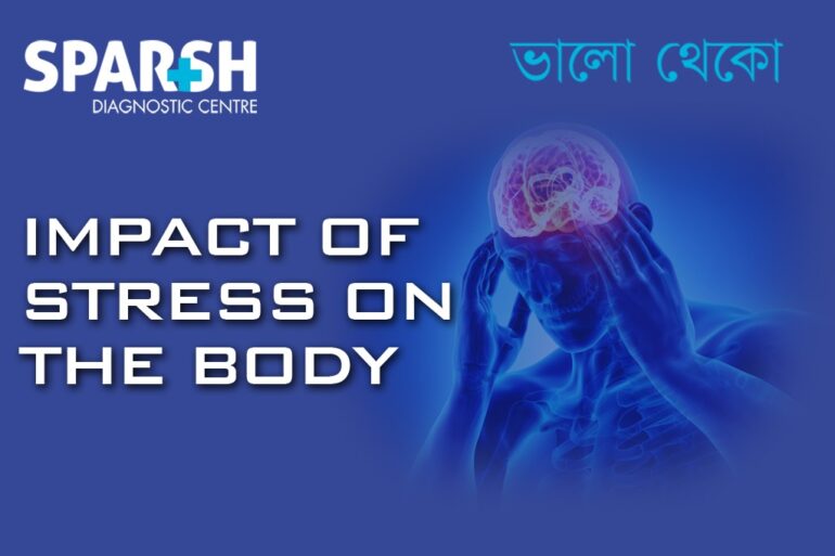 The Impact of Stress on the Body - Sparsh Diagnostic Center