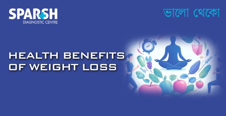 Health Benefits of Weight Loss - Sparsh Diagnostic Center