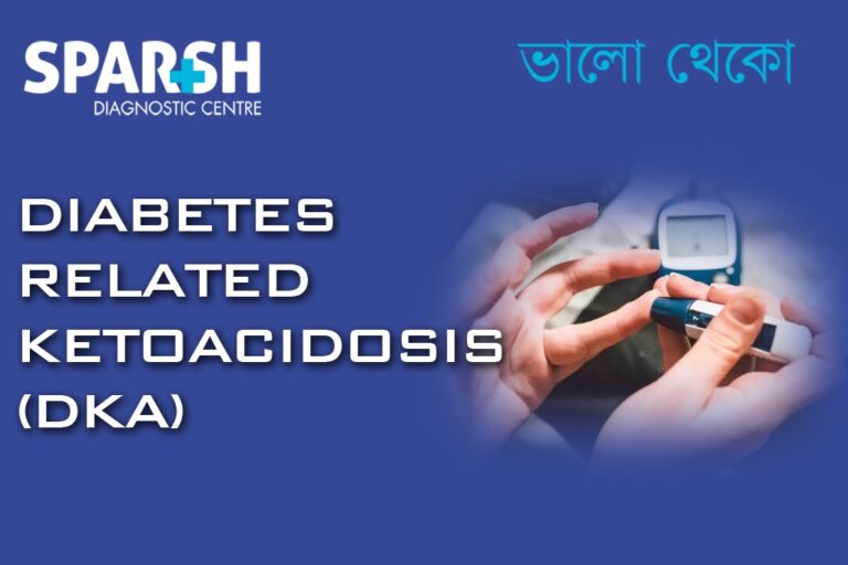 Diabetic Ketoacidosis (DKA) - Sparsh Diagnostic Center