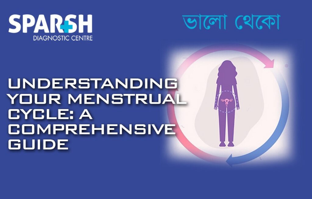 Understanding Your Menstrual Cycle: A Comprehensive Guide - Sparsh ...