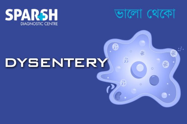 Dysentery - Sparsh Diagnostic Center