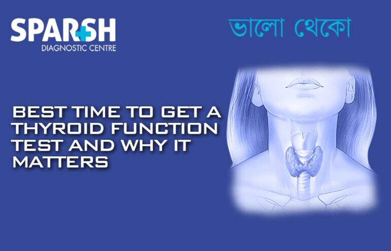Best Time to Get a Thyroid Function Test and Why It Matters - Sparsh ...