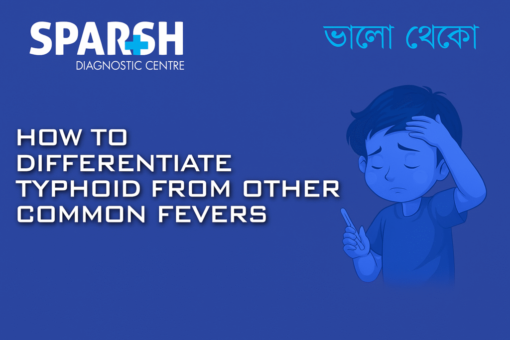 How to Differentiate Typhoid from Other Common Fevers - Sparsh ...