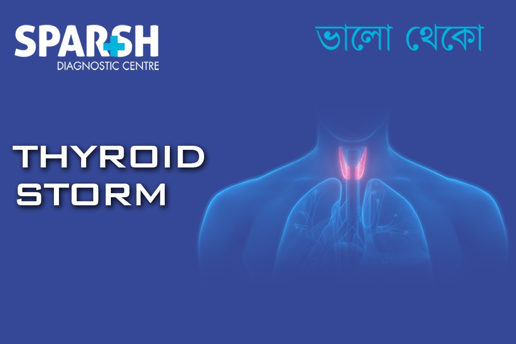 Thyroid Storm: A Life-Threatening Thyroid Emergency You Should Never Ignore - Sparsh Diagnostic ...